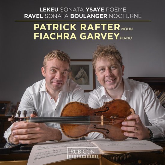 Patrick Rafter & Fiachra Garve - Lekeu, Ysaÿe, Ravel & Boulanger ...