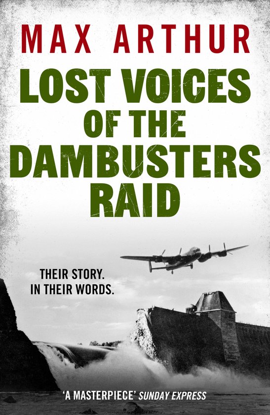Lost Voices of the Dambusters Raid, Max Arthur | 9781804369852 | Boeken ...