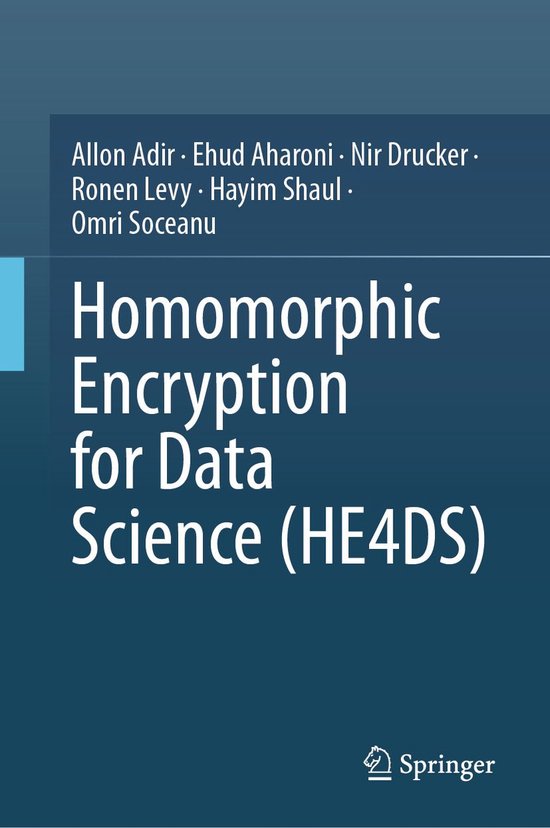 Homomorphic Encryption for Data Science (HE4DS) (ebook), Ehud Aharoni | 9783031654947... | bol