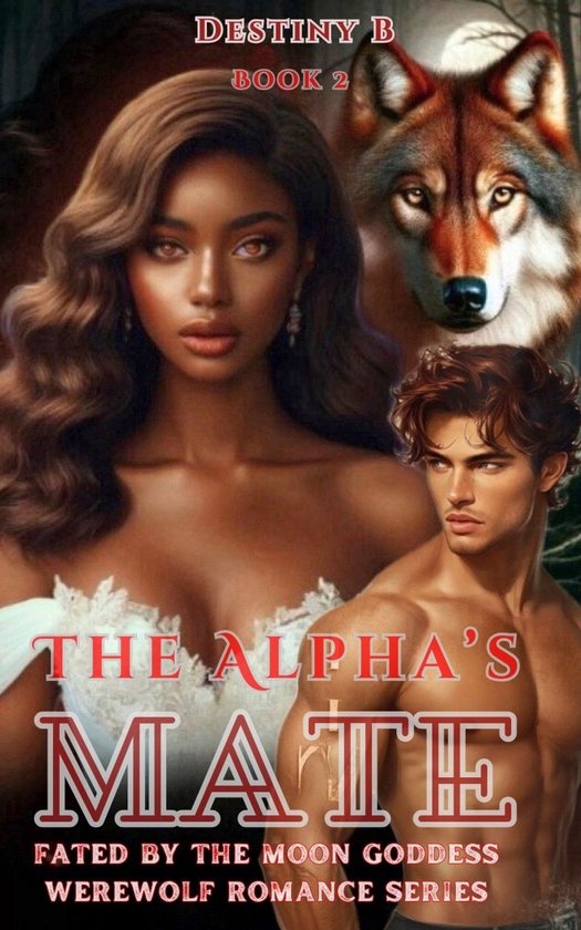 Fated By The Moon Goddess Werewolf Romance Series 2 - The Alpha’s Mate (ebook),... | bol
