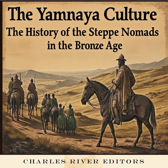 Yamnaya Culture, The: The History of the Steppe Nomads in the Bronze ...
