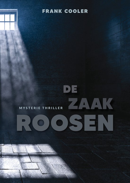 De zaak Roosen (ebook), Frank Cooler | 9789493345980 | Boeken | bol