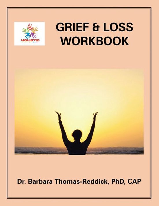GRIEF & LOSS WORKBOOK (ebook), Dr. Barbara Thomas-Reddick PhD CAP ...