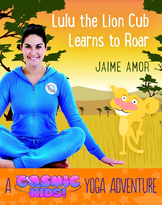 Cosmic Kids Yoga Adventure 2 - Lulu the Lion Cub Learns to Roar (ebook ...