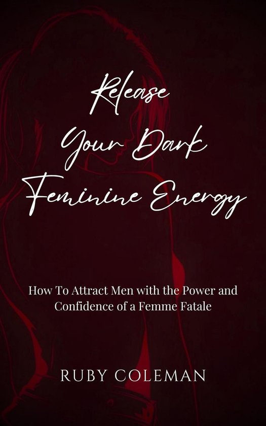Release Your Dark Feminine Energy (ebook), Ruby Coleman | 9798227366825 | Boeken | bol