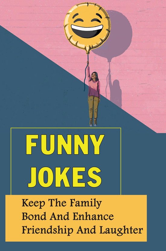 Funny Jokes: Keep The Family Bond And Enhance Friendship And Laughter ...