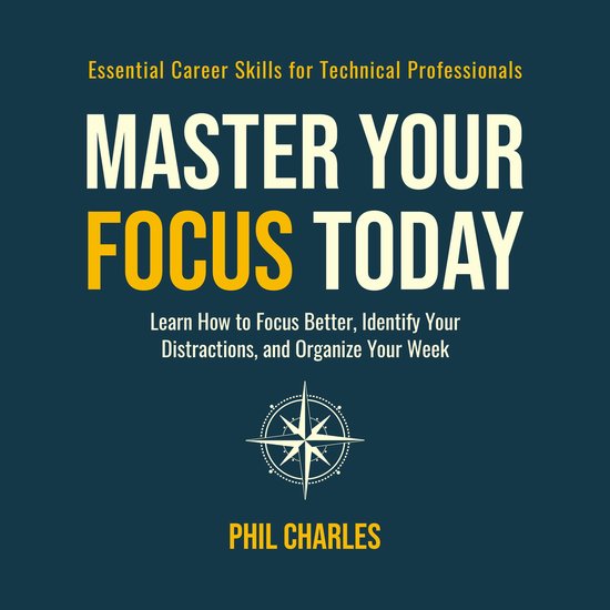 Master Your Focus Today, Phil Charles | 9781925996074 | Boeken | bol
