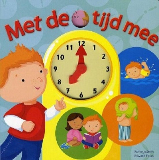 Met de tijd mee - leer klok kijken - Edward Eaves, Kathryn Smith ...