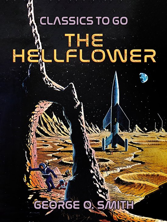 Classics To Go - The Hellflower (ebook), George O. Smith | 9783987448584 | Boeken | bol