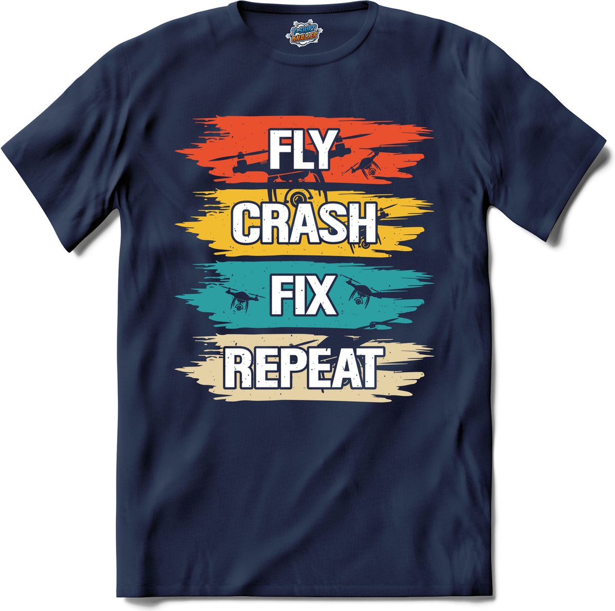 Fly crash fix repeat | Drone met camera | Mini drones - T-Shirt ...