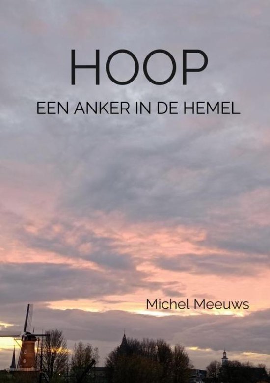 Hoop, een anker in de hemel, Michel Meeuws | 9789403683225 | Boeken ...