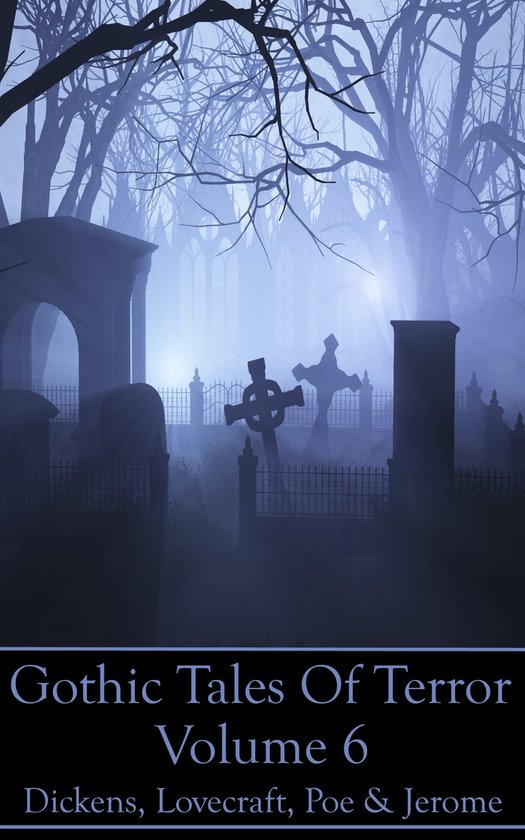 Gothic Tales Of Terror 6 - Gothic Tales Vol. 6 (ebook), Charles Dickens ...