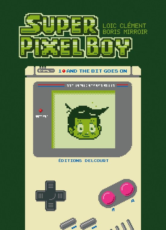 Super Pixel Boy 1 - Super Pixel Boy T01 (ebook), Loic Clement ...