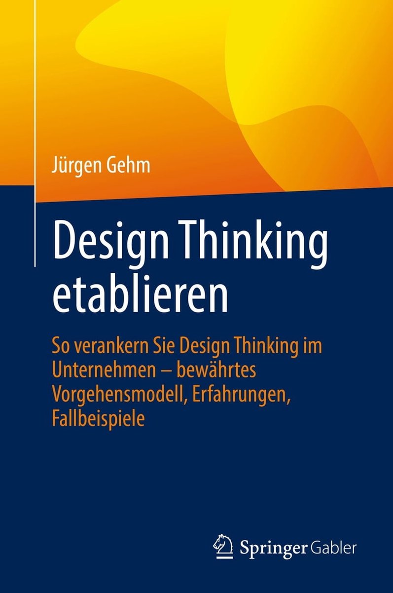 Design Thinking etablieren (ebook), Jürgen Gehm | 9783658372439 ...