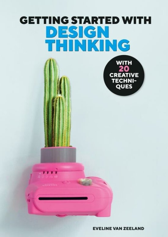 Getting started with design thinking | 9789083207780 | Eveline van Zeeland | Boeken | bol