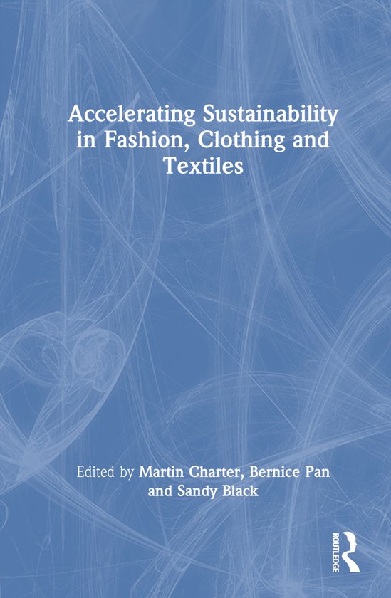 Accelerating Sustainability In Fashion Clothing And Textiles 9781032225197 Boeken Bol