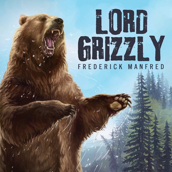 Lord Grizzly, Frederick Manfred | 9781666596427 | Boeken | bol