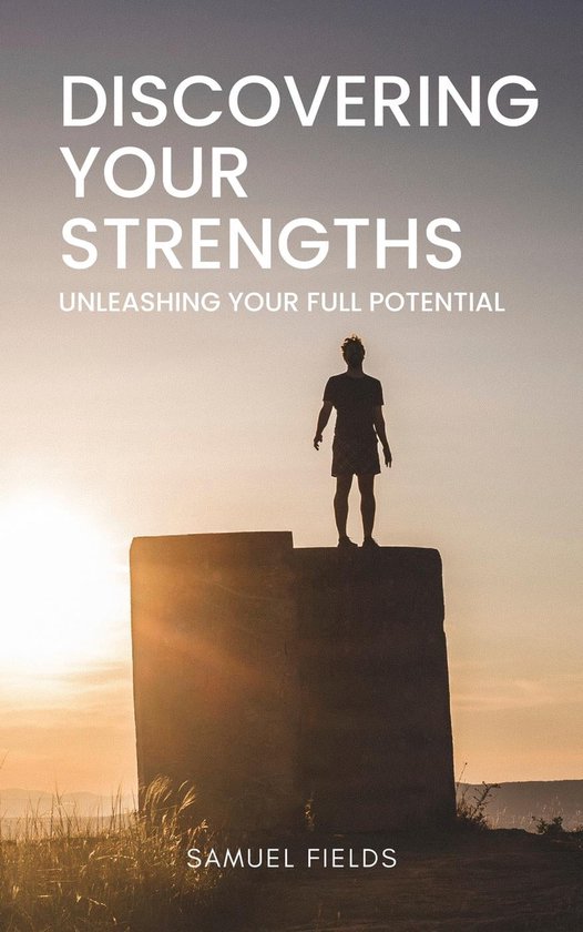 Discovering Your Strengths (ebook), samuel fields | 9798215639153 | Boeken | bol.com
