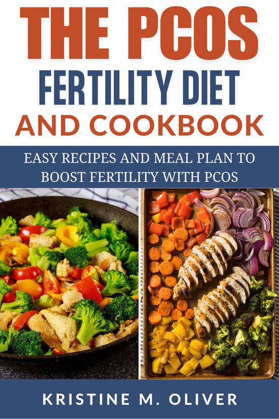 THE PCOS FERTILITY DIET AND COOKBOOK (ebook), Kristine M. Oliver ...