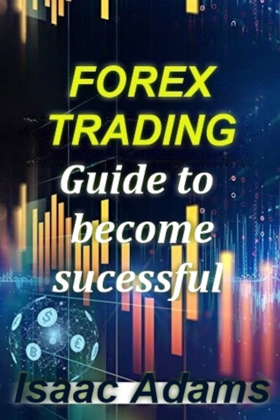 Forex Trading (ebook), Isaac Adams | 1230006393571 | Boeken | bol