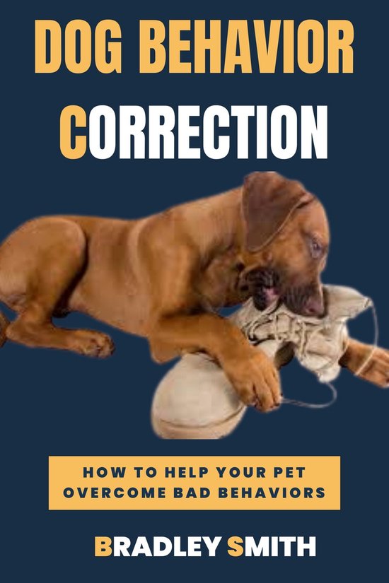 DOG BEHAVIOR CORRECTION (ebook), Bradley Smith | 1230006384210 | Boeken ...