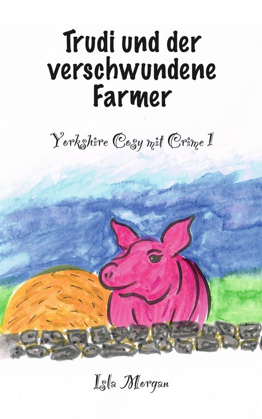 Yorkshire Cosy mit Crime - Trudi und der verschwundene Farmer (ebook ...