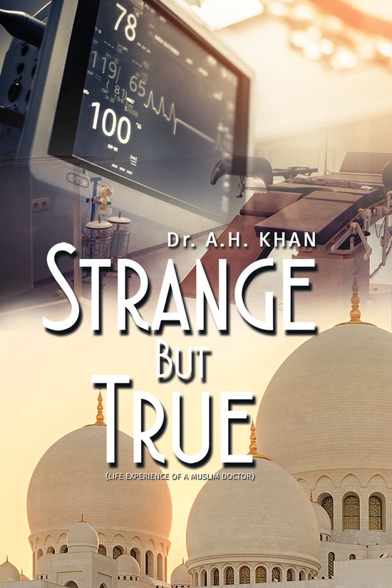 Strange But True (ebook), Dr. A.H. Khan | 9781528968591 | Boeken | bol