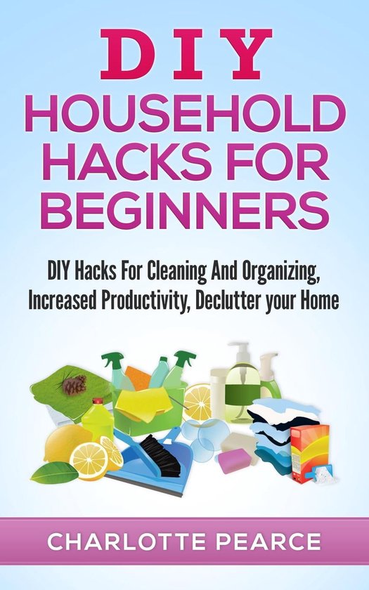 DIY Household Hacks for Beginners: DIY Hacks For Cleaning And ...