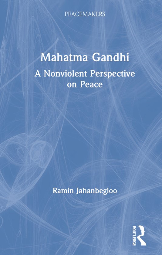 Peacemakers- Mahatma Gandhi | 9780367361099 | Ramin Jahanbegloo ...