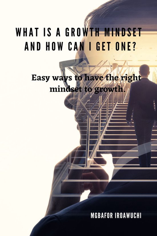 What Is a Growth Mindset and How Can I Get One? (ebook), Mgbafor ...