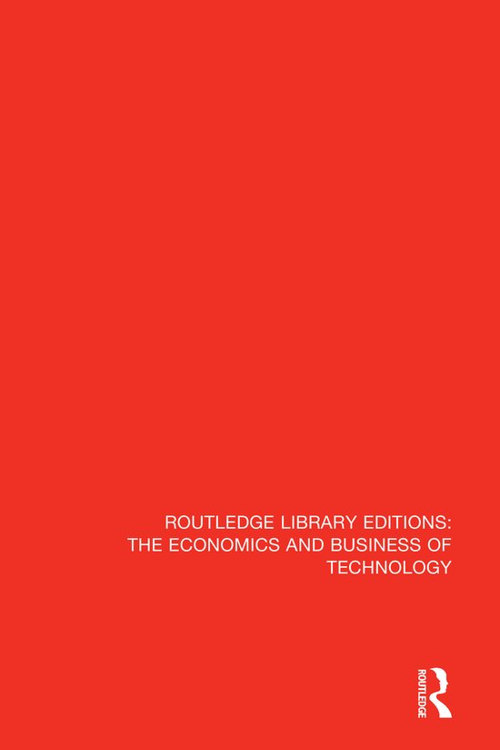 Routledge Library Editions: The Economics and Business of Technology ...