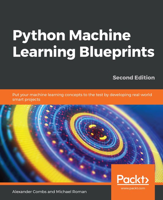 Python Machine Learning Blueprints | 9781788994170 | Alexander t. Combs | Boeken | bol