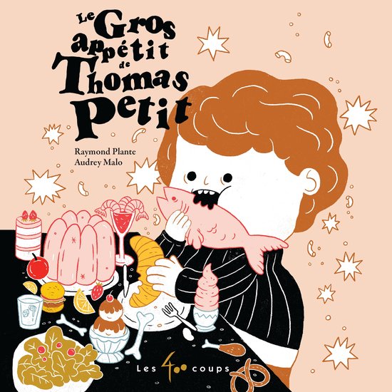 Gros appétit de Thomas Petit (Le), Raymond Plante | 9782898152009 | Boeken | bol