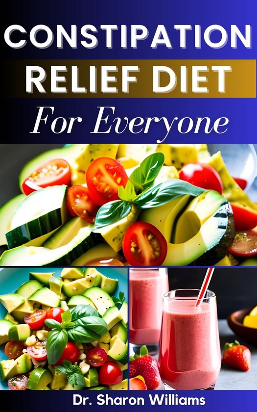 CONSTIPATION RELIEF DIET FOR EVERYONE (ebook), Dr Sharon Williams ...