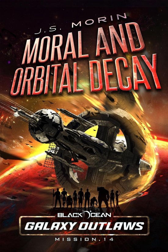 Black Ocean: Galaxy Outlaws 14 - Moral and Orbital Decay (ebook), J.S ...