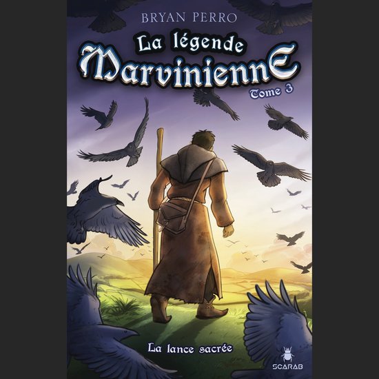 La légende marvinienne Tome 3: La lance sacrée, Bryan Perro ...