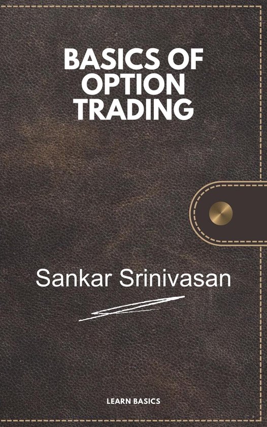 Basics of Option Trading (ebook), Sankar Srinivasan | 9798223684565 | Boeken | bol.com