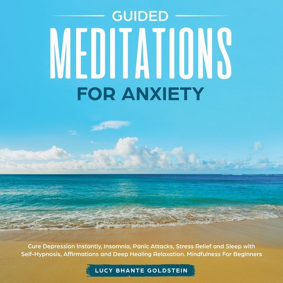 Guided Meditation for Anxiety, Lucy Bhante Goldstein | 9798368978550 ...
