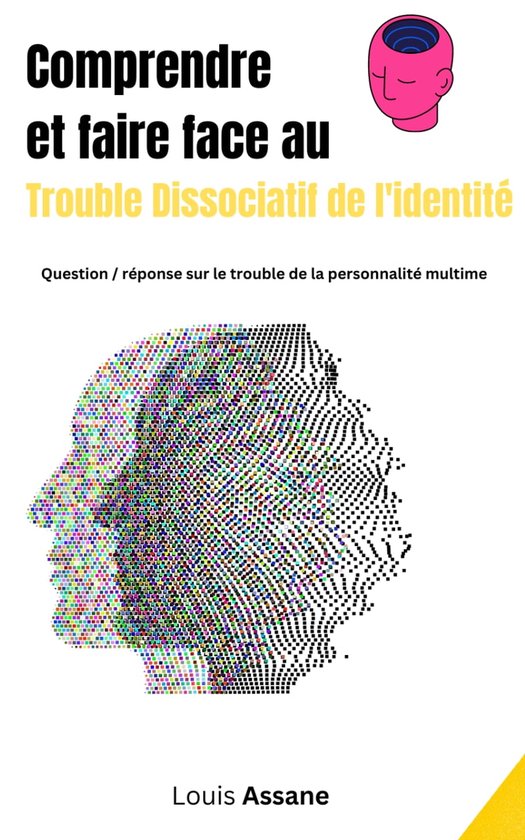 Comprendre et faire face au trouble dissociatif de l'identité (ebook), O.Assane |... | bol.com
