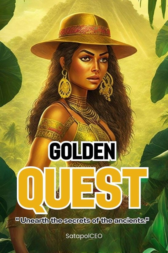 Golden Quest "Unearth The Secrets Of The Ancients." (ebook), Satapolceo ...