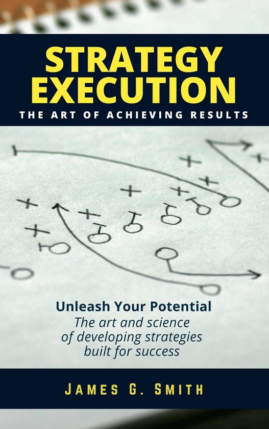 Strategy Execution (ebook), James G Smith | 9781088115121 | Boeken | bol
