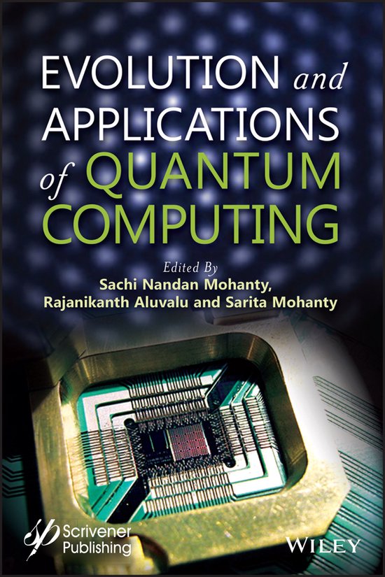 Evolution and Applications of Quantum Computing | 9781119904861 | Mohanty | Boeken | bol.com