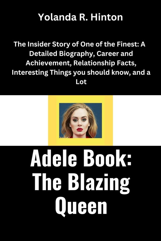Adele Book: The Blazing Queen (ebook), Yolanda R. Hinton | 1230006395667 | Boeken | bol.com