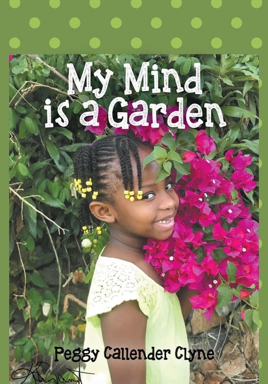 My Mind is a Garden (ebook), Peggy Callender Clyne | 9781977211125 ...