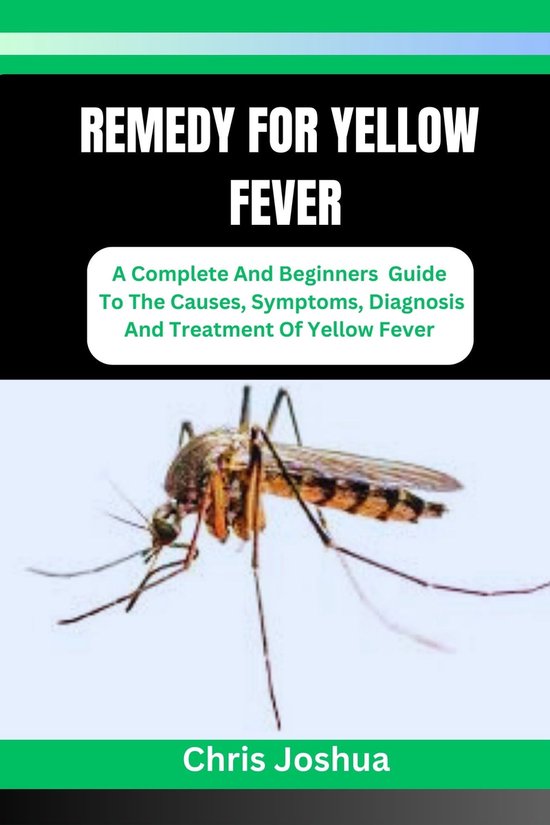 REMEDY FOR YELLOW FEVER (ebook), Chris Joshua | 1230006405113 | Boeken ...