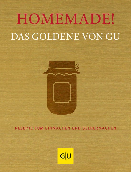 GU Grundkochbücher - Homemade! Das Goldene von GU (ebook ...