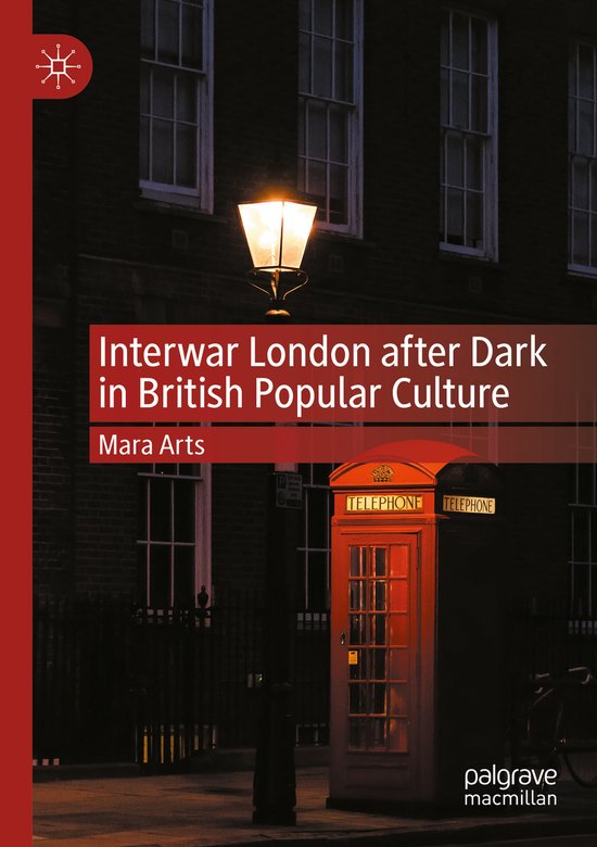 Interwar London after Dark in British Popular Culture, Mara Arts ...