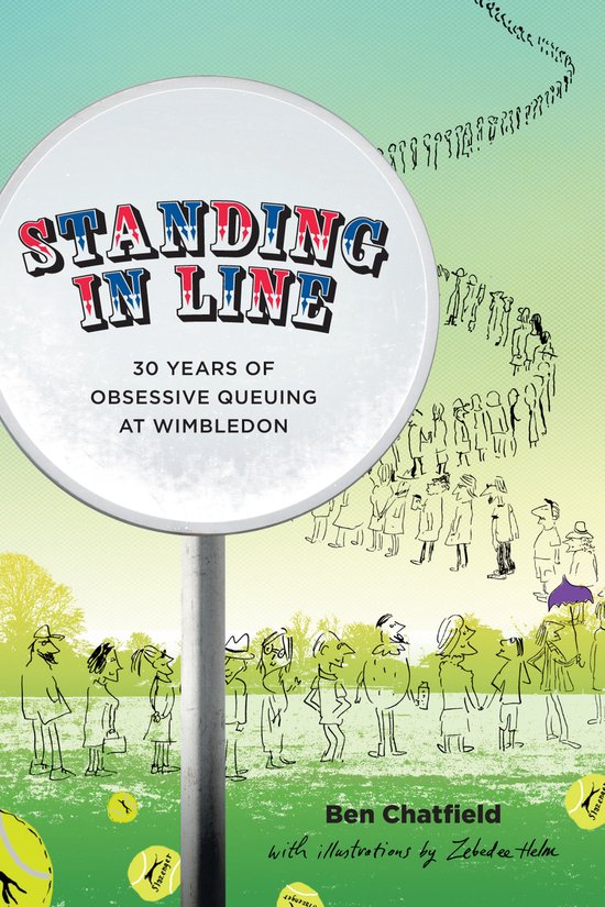 Standing in Line: A Memoir: 30 Years of Obsessive Queuing at Wimbledon ...