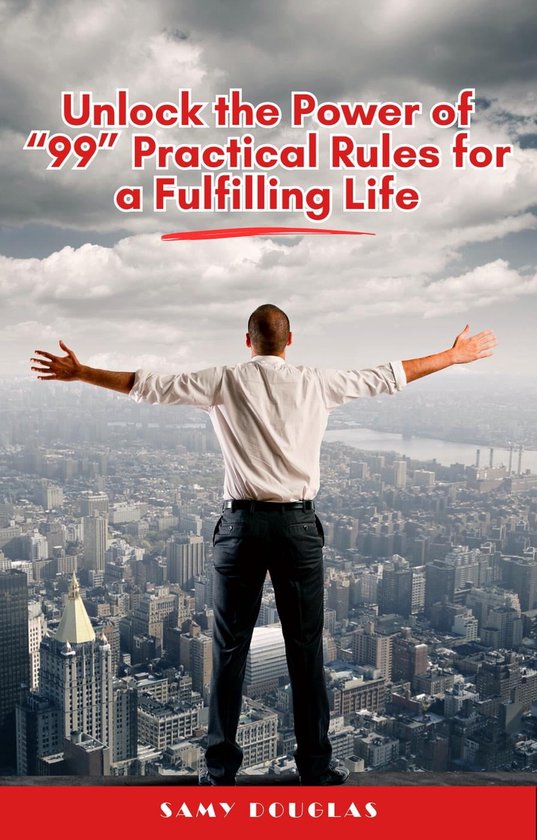 Unlock The Power Of “99” Practical Rules for A Fulfilling Life (ebook ...