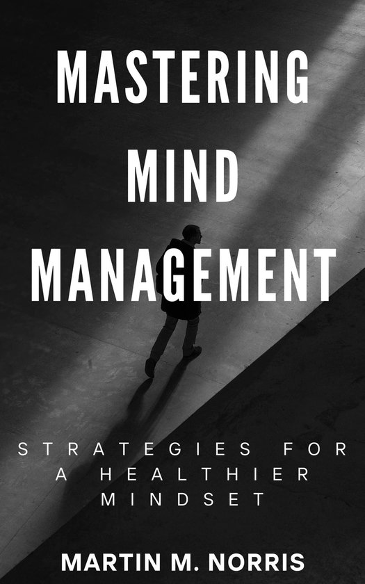 Mastering Mind Management (ebook), MARTIN M. NORRIS | 1230006361044 ...